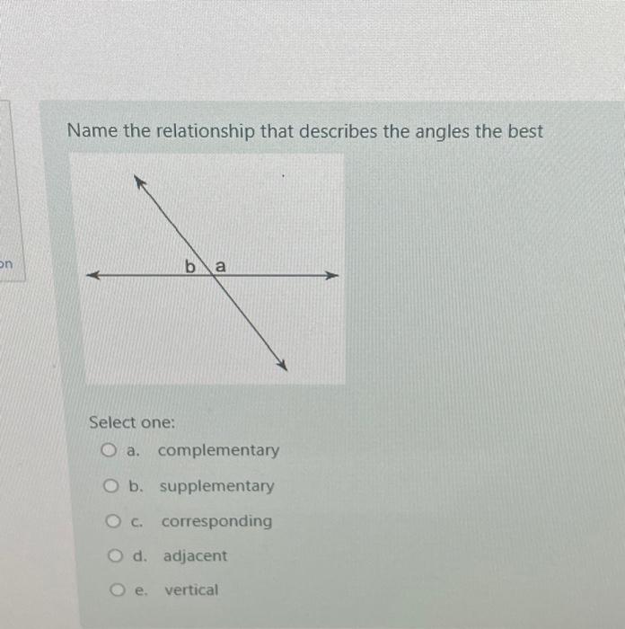 Solved Name the relationship that describes the angles the | Chegg.com