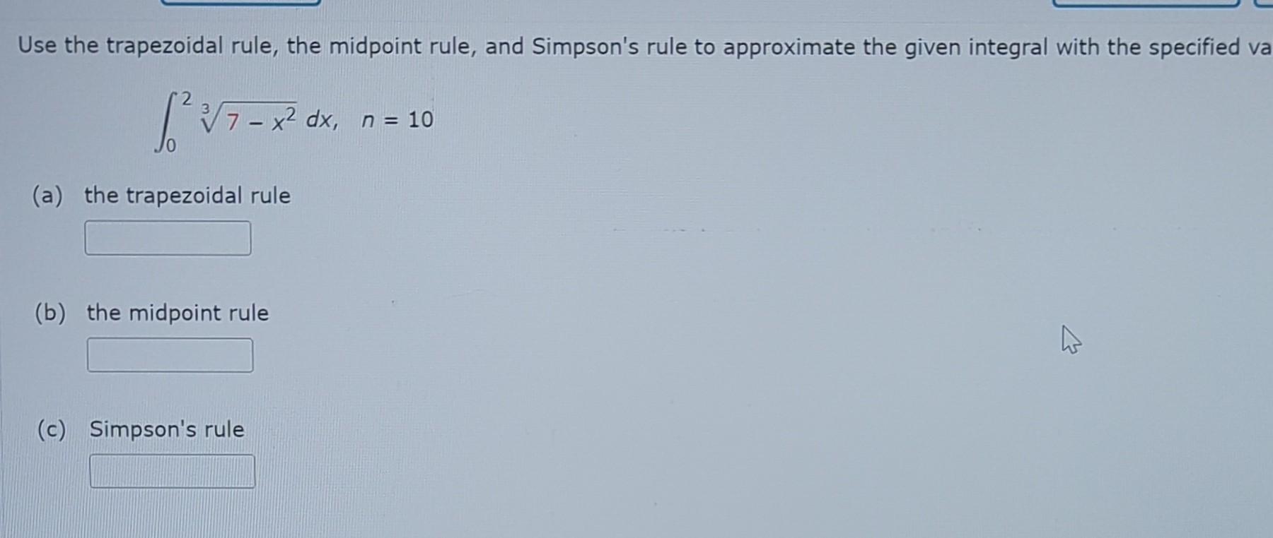 Solved use the trapezoidal rule, the midpoint rule, and | Chegg.com