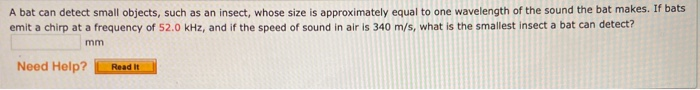 Solved A bat can detect small objects, such as an insect, | Chegg.com