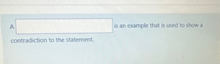 Solved A is an example that is used to show a contradiction | Chegg.com
