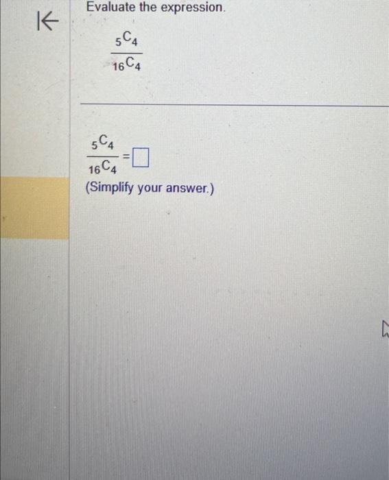 Solved Evaluate the expression. 16C45C4 16C45C4= (Simplify | Chegg.com