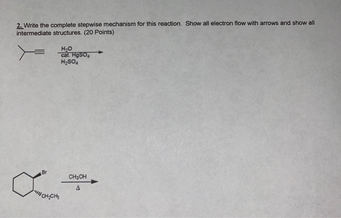 Solved 2. Write the complete stepwise mechanism for this | Chegg.com