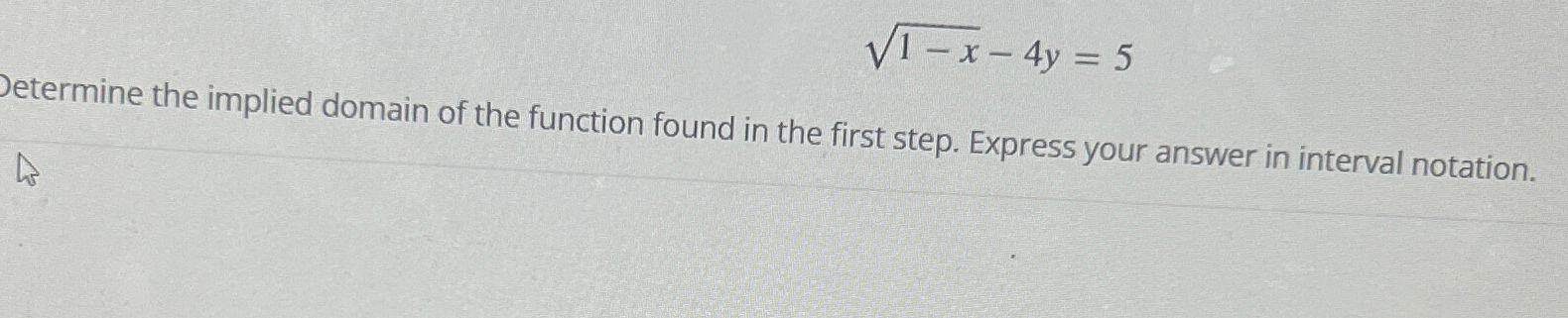 Solved 1-x2-4y=5Determine the implied domain of the function | Chegg.com