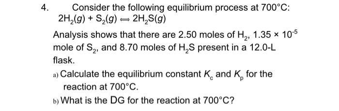 Solved Consider the following equilibrium process at 700∘C : | Chegg.com