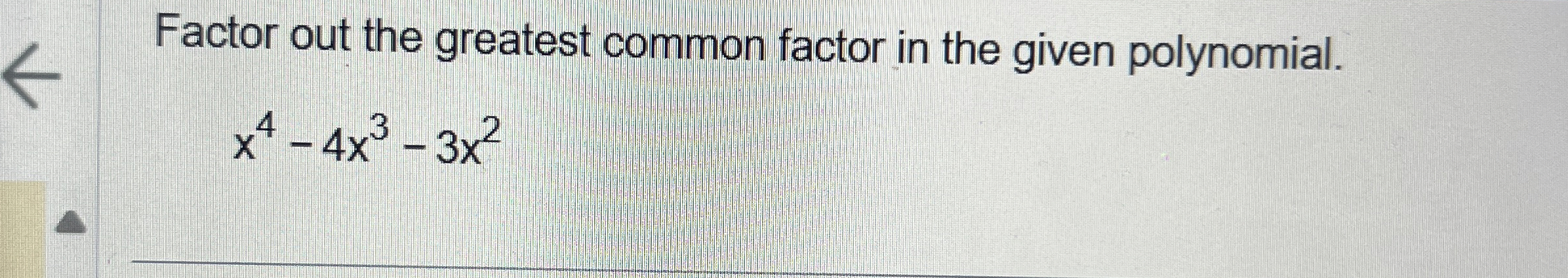Solved Factor out the greatest common factor in the given | Chegg.com