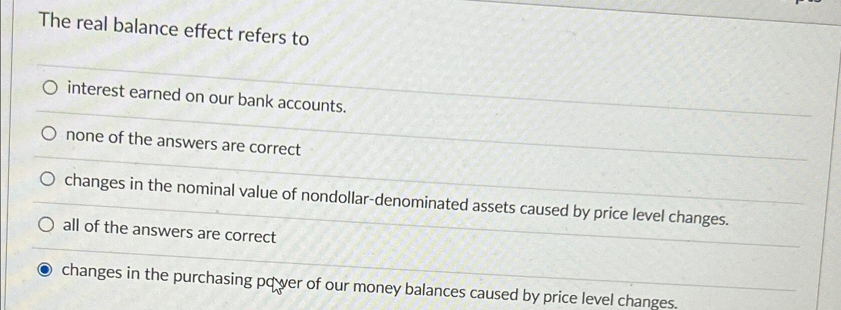 Solved The real balance effect refers tointerest earned on | Chegg.com