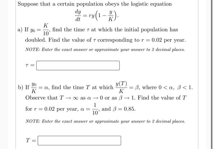 Solved dtdy=ry(1−Ky). a) If y0=10K, find the time τ at which | Chegg.com