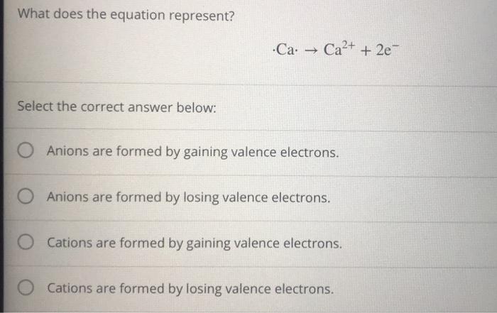 Solved What does the equation represent? Ca → Ca2+ + 2e- | Chegg.com