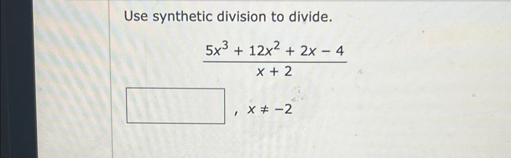 Solved Use synthetic division to | Chegg.com