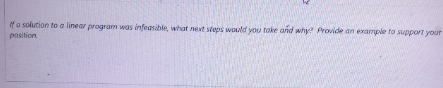 Solved If a solucion to a linear program was infeasible, | Chegg.com