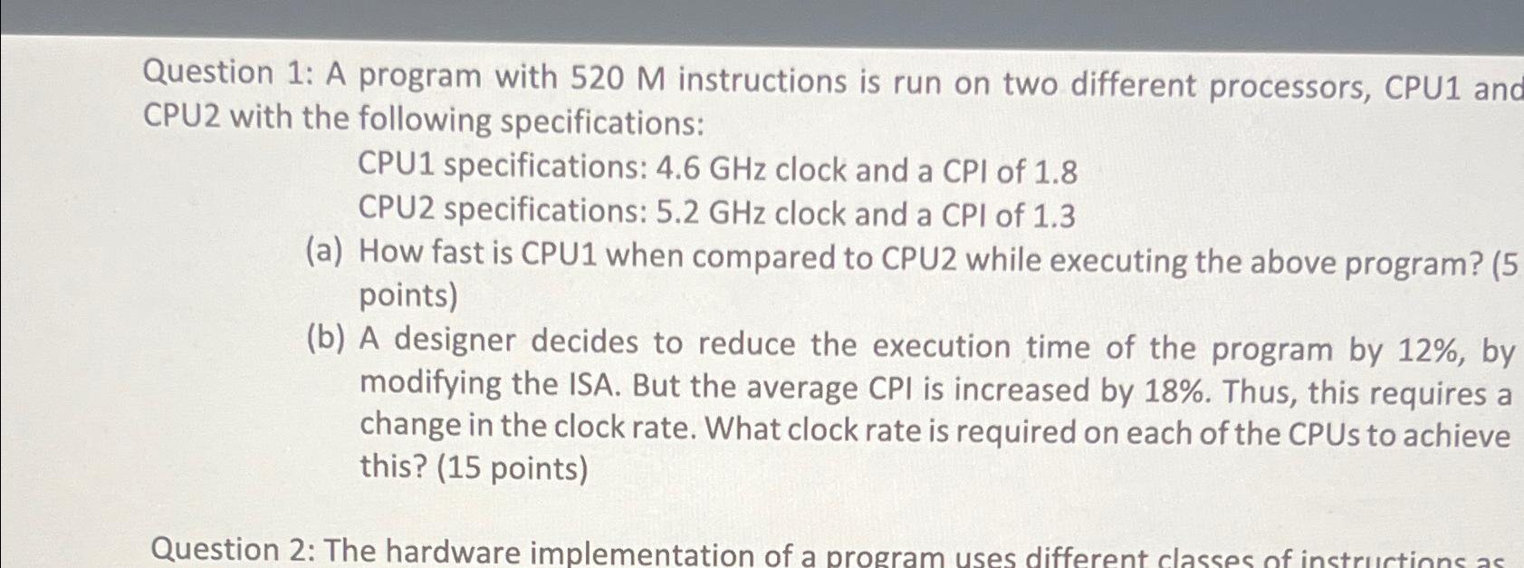 Solved Question 1: A program with 520M ﻿instructions is run | Chegg.com