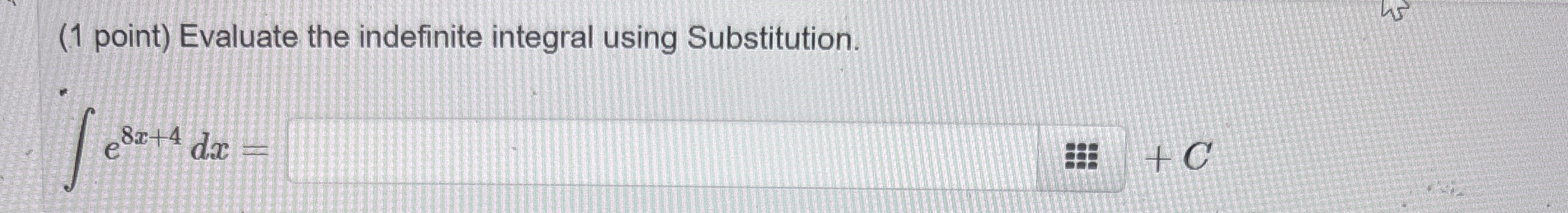 Solved (1 ﻿point) ﻿Evaluate the indefinite integral using | Chegg.com