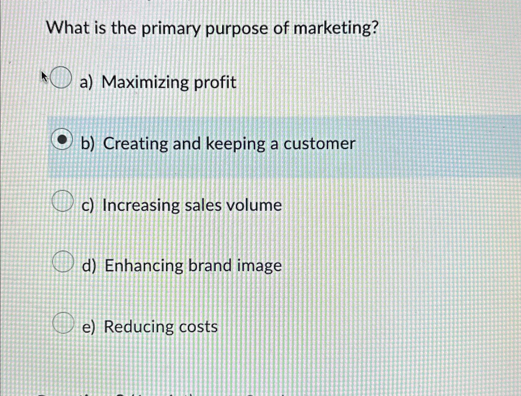 Solved What is the primary purpose of marketing?a) | Chegg.com