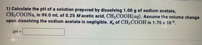 Solved 1) Calculate the pH of a solution prepared by | Chegg.com