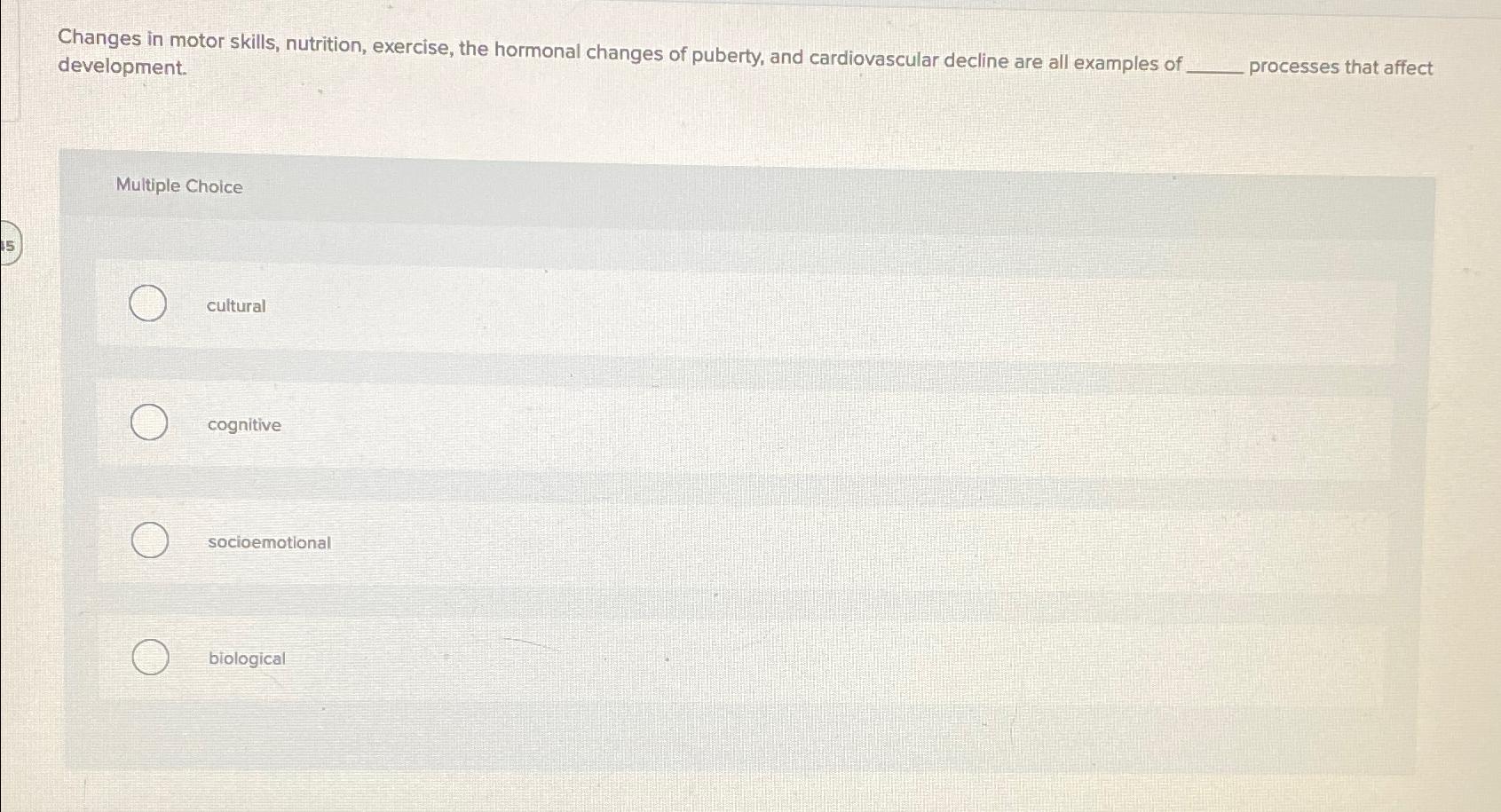 Solved Changes in motor skills, nutrition, exercise, the | Chegg.com