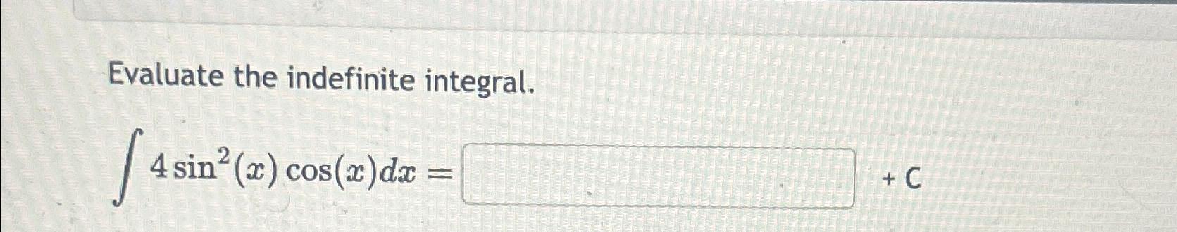 Solved Evaluate the indefinite | Chegg.com