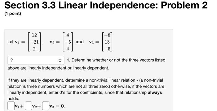 Solved Section 3.3 Linear Independence: Problem 2 (1 point) | Chegg.com