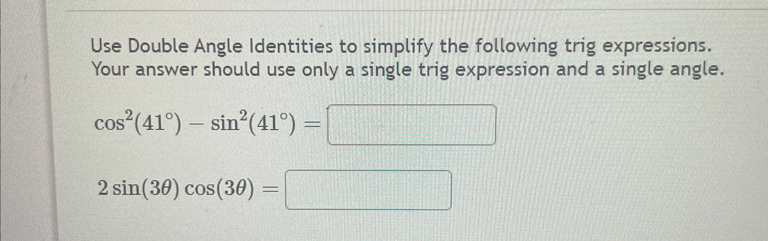 Solved Use Double Angle Identities to simplify the following | Chegg.com