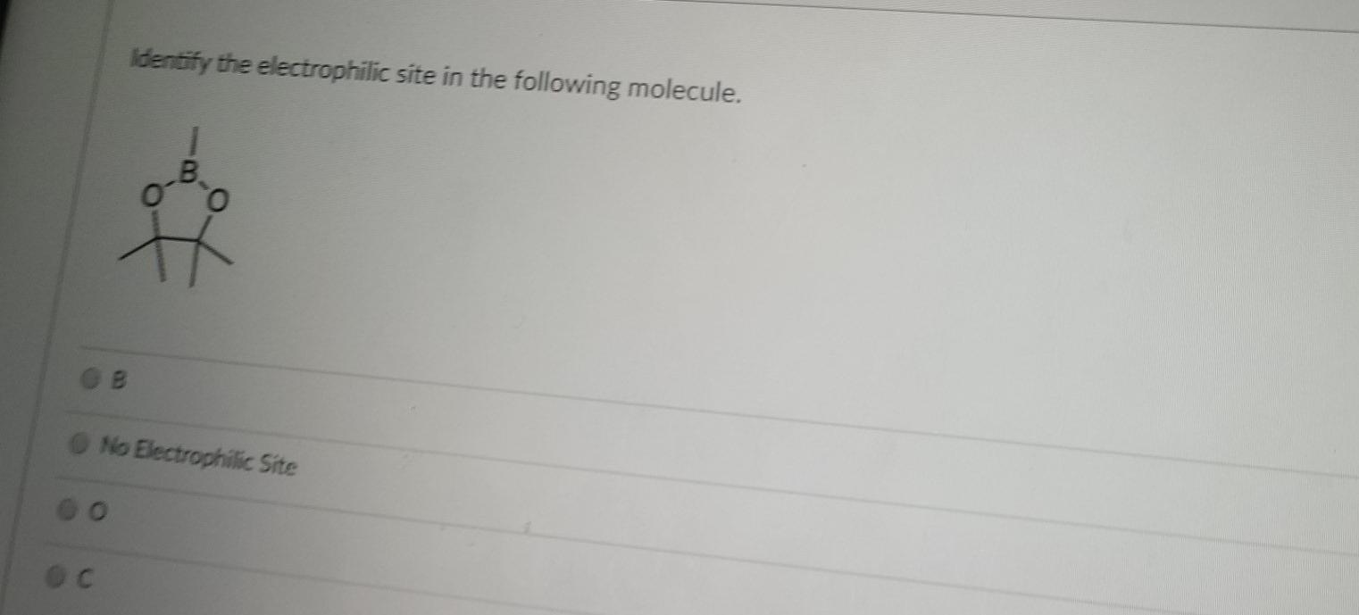 Solved Identify the electrophilic site in the following | Chegg.com