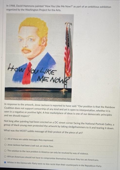 In 1988, David Hammons painted "How You Like Me Now?" | Chegg.com