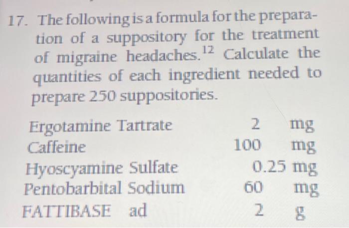 Solved 17. The following is a formula for the preparation of | Chegg.com