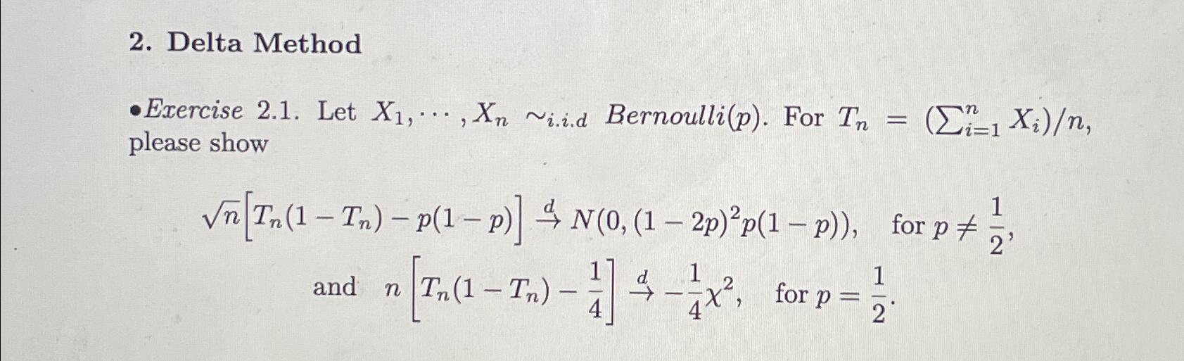 Solved Delta Method-Exercise 2.1. ﻿Let x1,cdots,xn∼i.i.d | Chegg.com