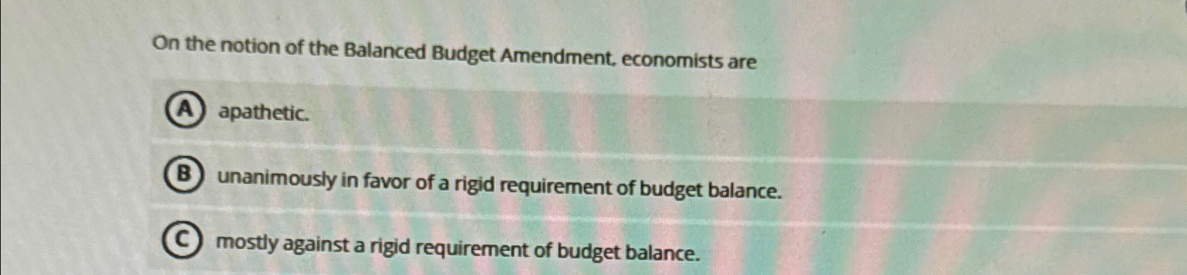 Solved On the notion of the Balanced Budget Amendment, | Chegg.com