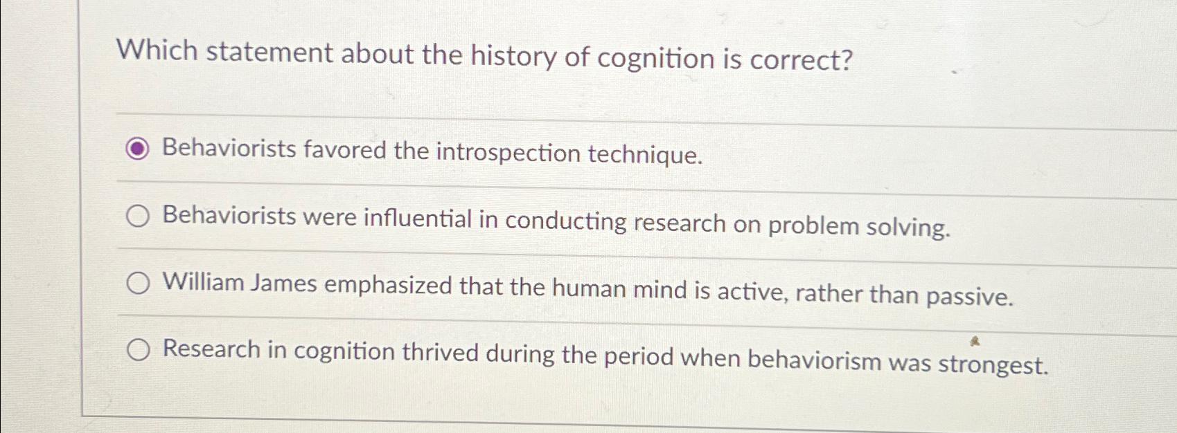 Solved Which statement about the history of cognition is | Chegg.com