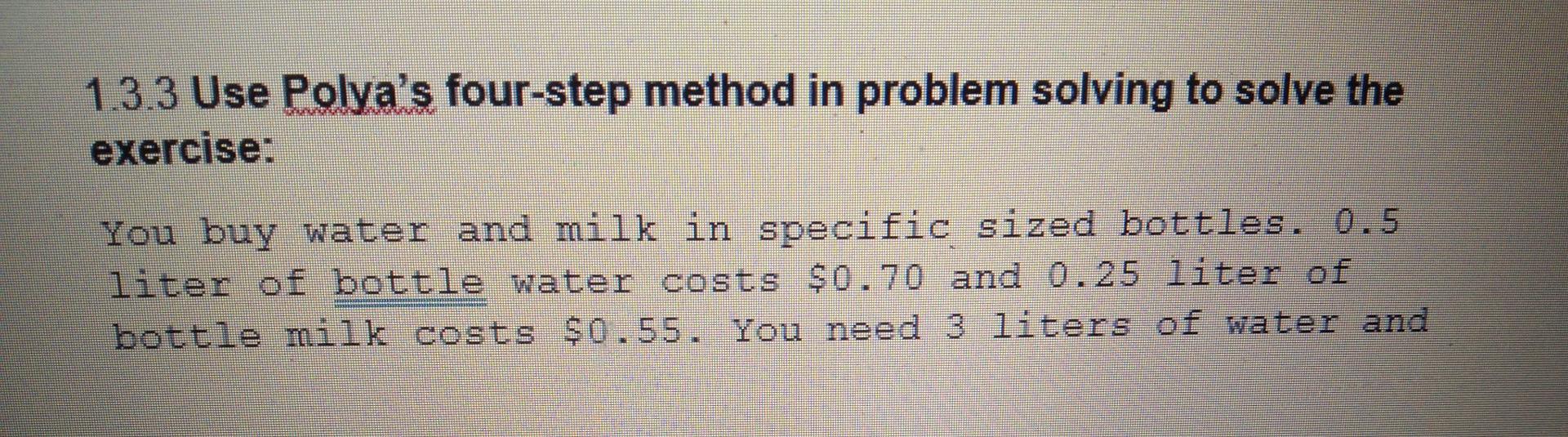 Solved 1.3.3 Use Polya's four-step method in problem solving | Chegg.com
