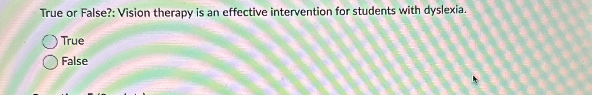 Solved True or False?: Vision therapy is an effective | Chegg.com
