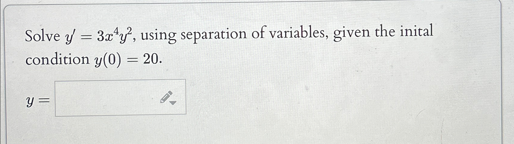Solved Solve y'=3x4y2, ﻿using separation of variables, given | Chegg.com