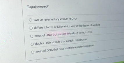 Solved Topoisomers?two complementary strands of DNAdifferent | Chegg.com