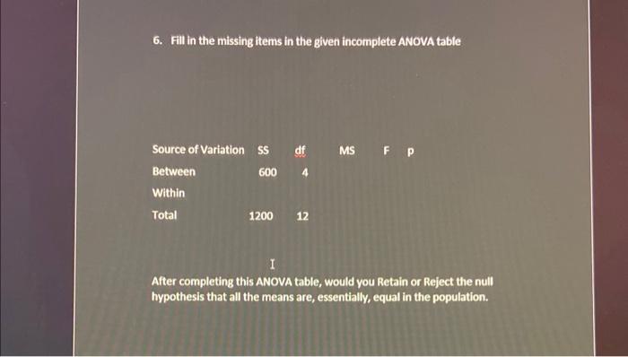 Solved 6. Fill in the missing items in the given incomplete | Chegg.com