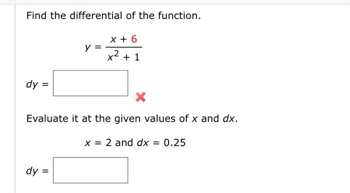 Solved Find the differential of the function. y=x2+1x+6 dy= | Chegg.com