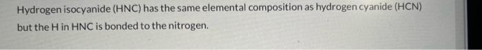 Solved Hydrogen isocyanide (HNC) has the same elemental | Chegg.com