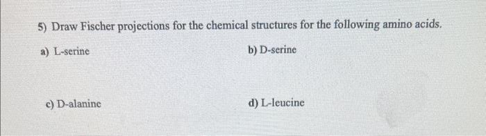 Solved 5) Draw Fischer projections for the chemical | Chegg.com
