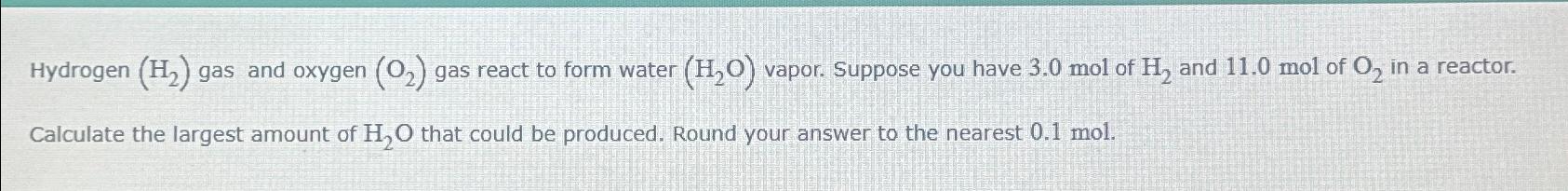 Solved Hydrogen (H2) ﻿gas and oxygen (O2) ﻿gas react to form | Chegg.com