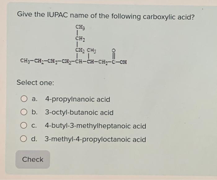 Solved Give the IUPAC name of the following carboxylic acid? | Chegg.com