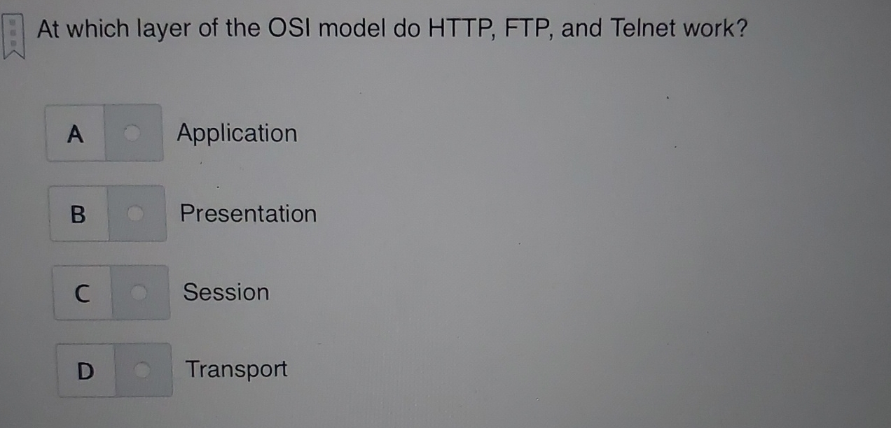 Solved At which layer of the OSI model do HTTP, ﻿FTP, ﻿and | Chegg.com