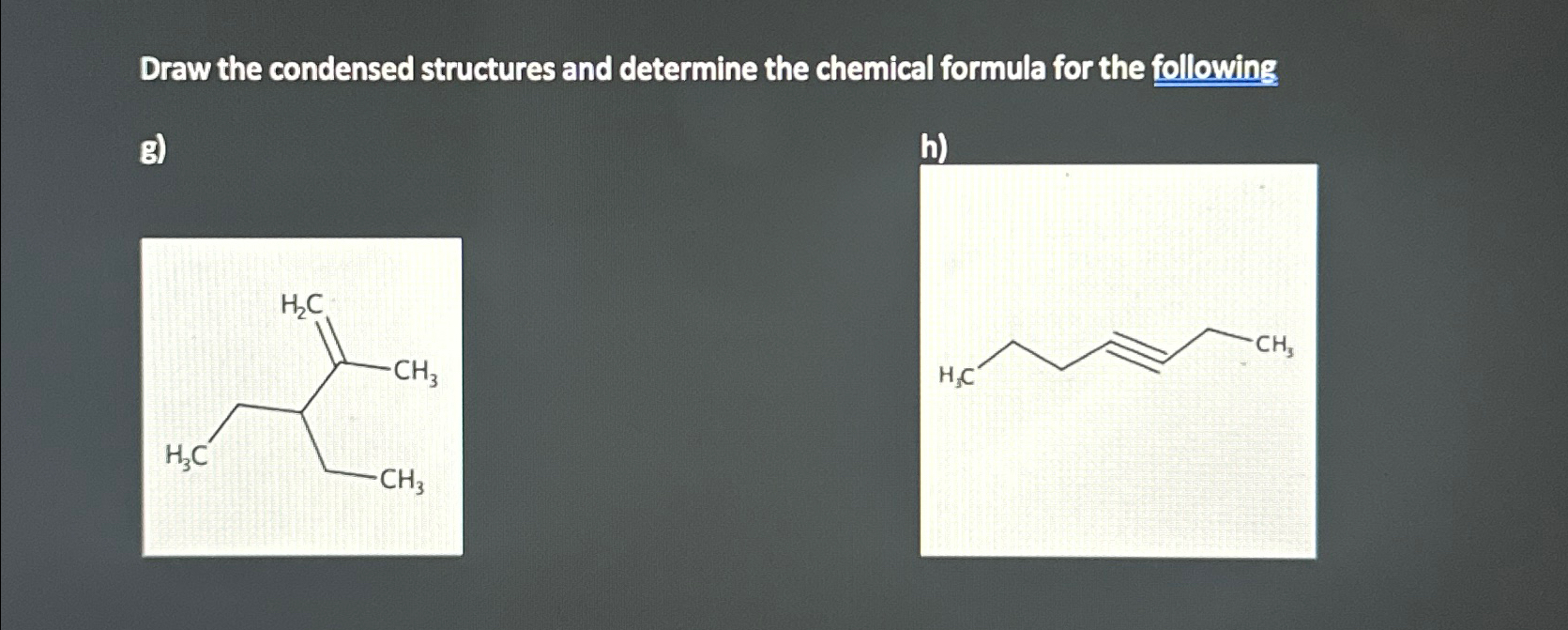 Solved Draw the condensed structures and determine the | Chegg.com