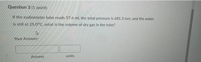 Solved Question 3 (1 point) If the eudiometer tube reads | Chegg.com