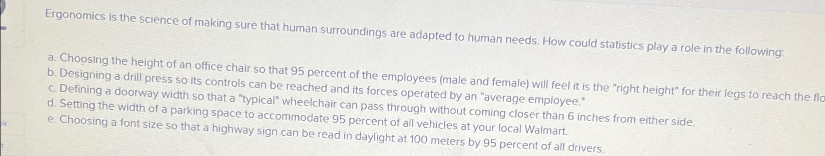 Solved Ergonomics is the science of making sure that human | Chegg.com