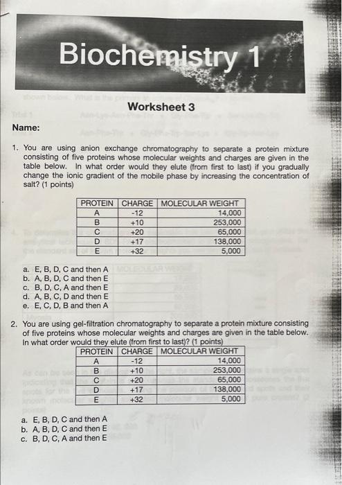 Solved Biochemistry 1 Worksheet 3 Name: 1. You are using | Chegg.com
