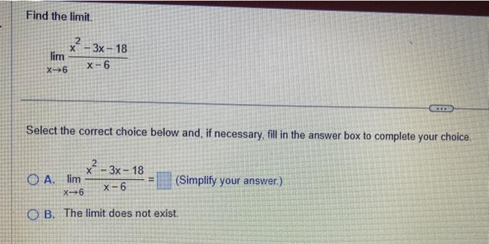 Solved Find the limit. limx→6x−6x2−3x−18 Select the correct | Chegg.com