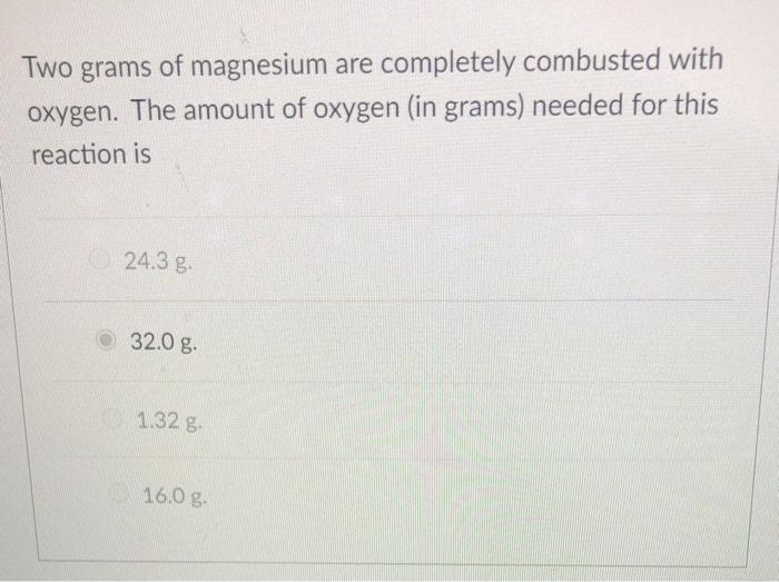 Solved Two grams of magnesium are completely combusted with | Chegg.com