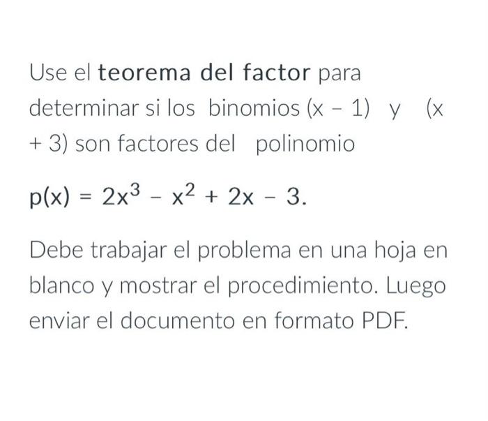 Solved Use el teorema del factor para determinar si los | Chegg.com