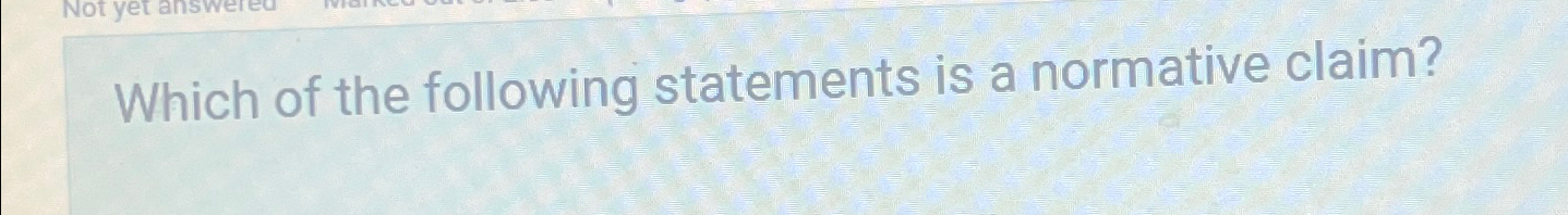 Solved Which of the following statements is a normative | Chegg.com