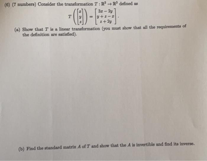 Solved (6) (7 numbers) Consider the transformation T:R3→R3 | Chegg.com