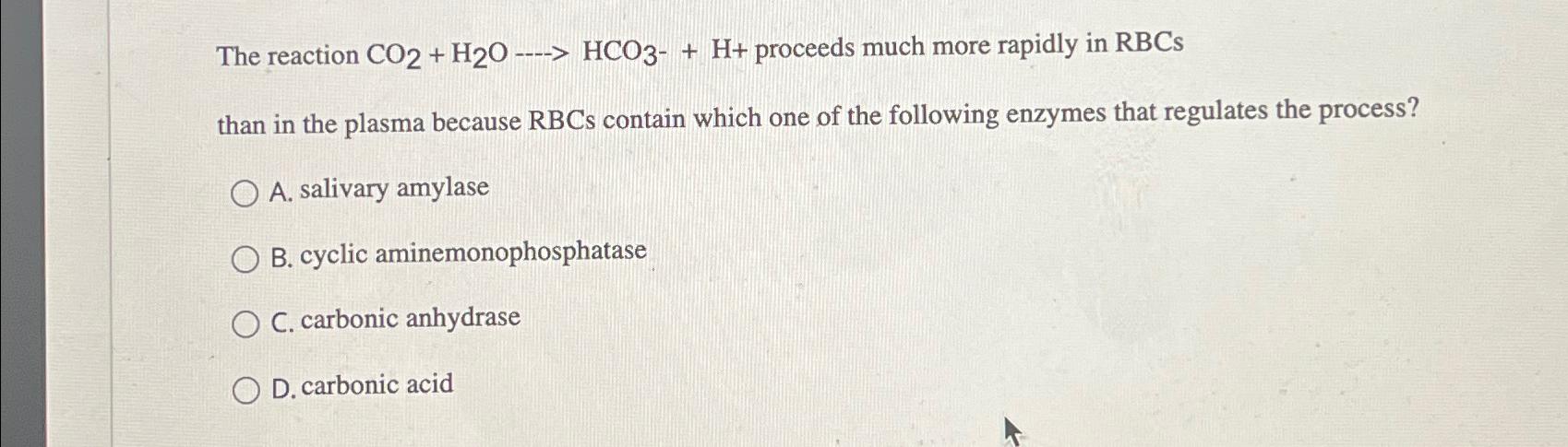 Solved The reaction CO2+H2O--HCO3-+H+ ﻿proceeds much more | Chegg.com