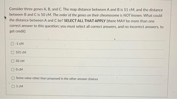 Solved Consider three genes A,B, and C. The map distance | Chegg.com